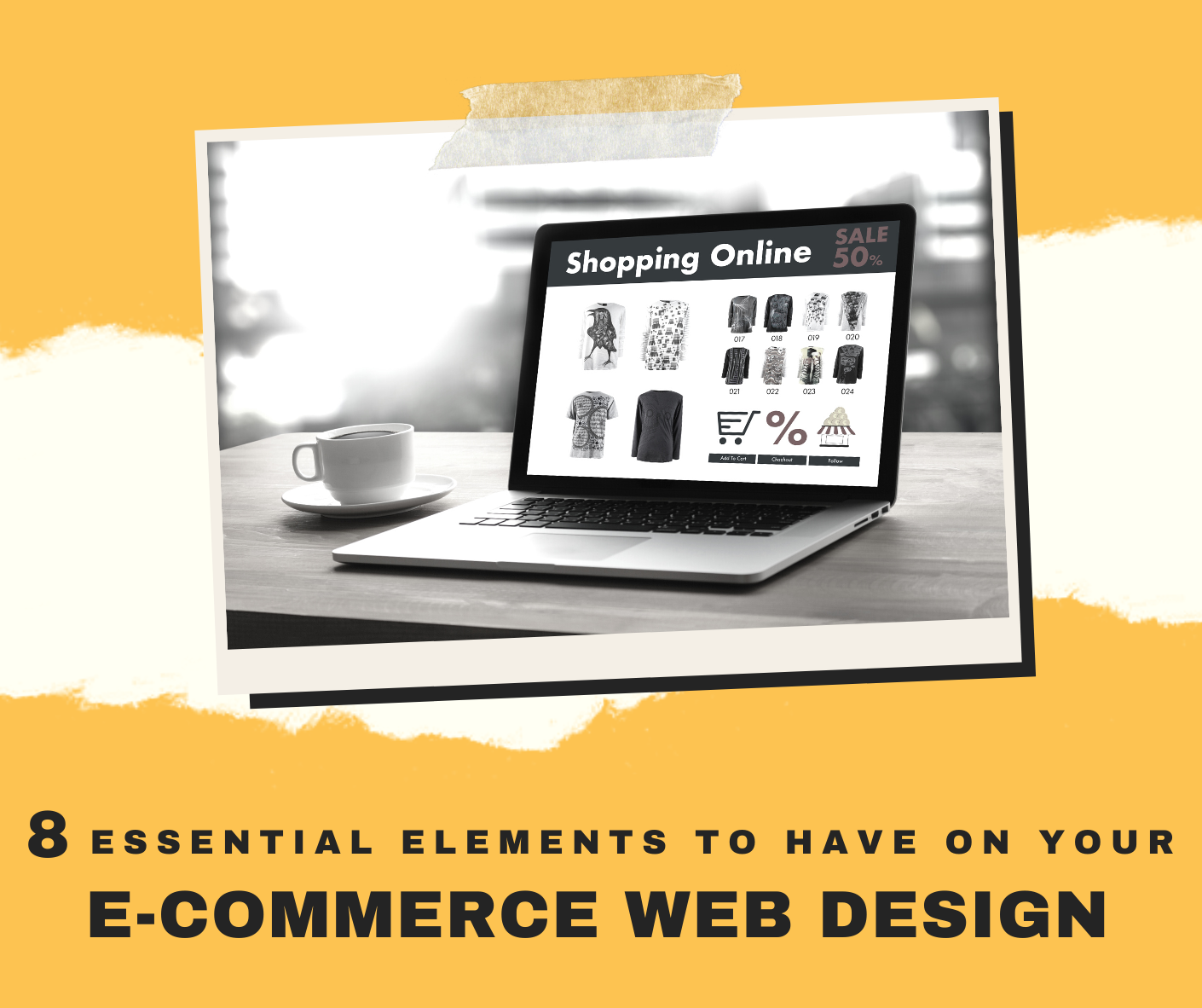 8 Essential Elements to Have on Your E-Commerce Website Design